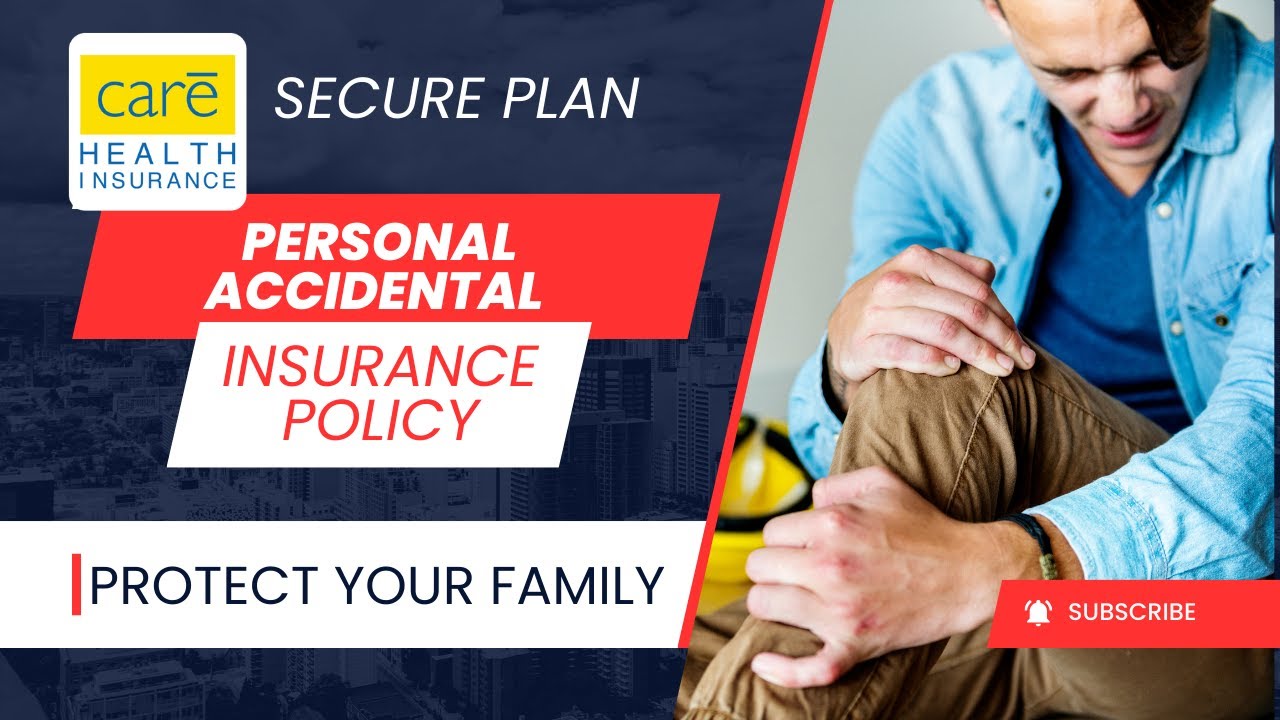 best personal accidental insurance secure plan By care health insurance ...