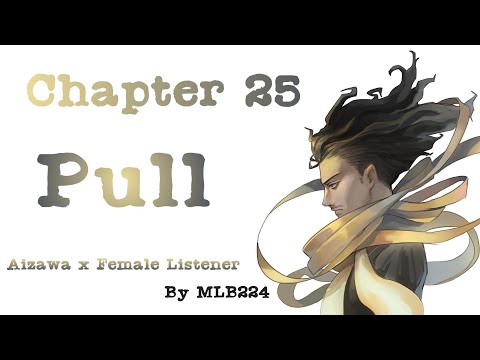 Pull - Aizawa x Female Listener Chapter 25 | Fanfiction |