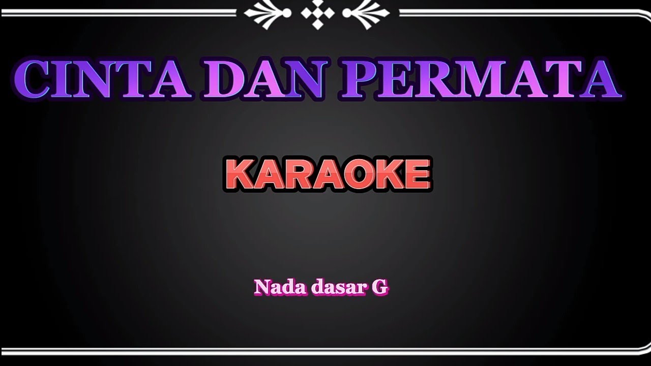 CINTA DAN PERMATA // KARAOKE ( NADA DASAR G ) - YouTube