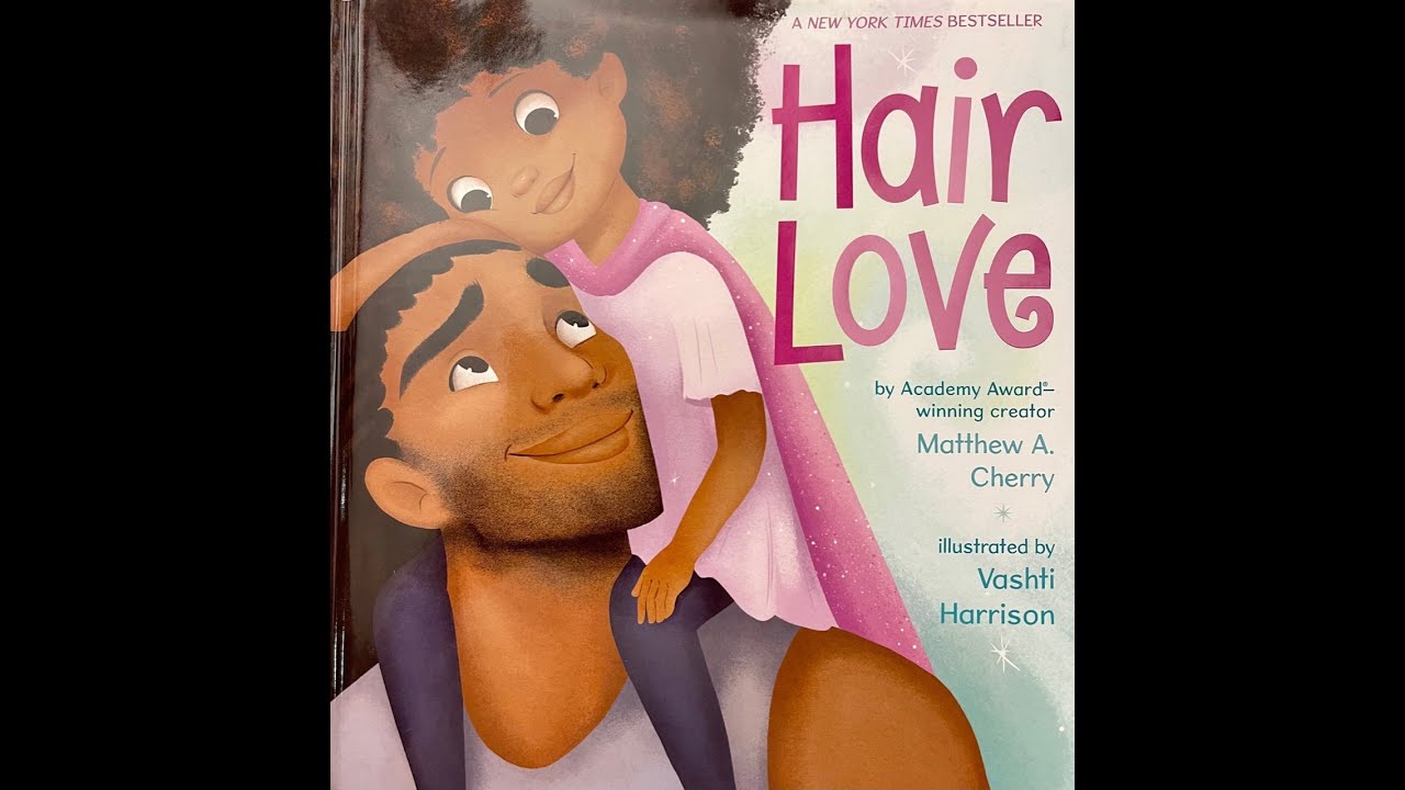 Children's Read Aloud. Hair Love by Matthew A. Cherry - YouTube