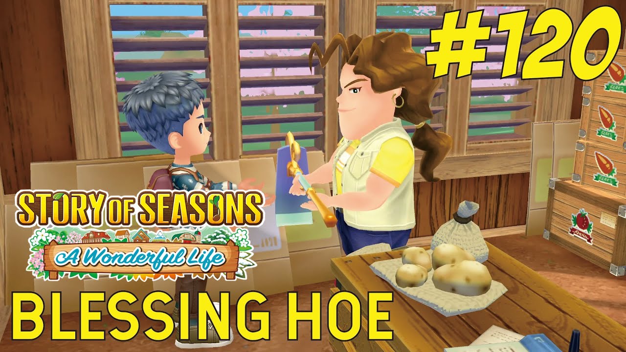 Blessing Hoe, Story of Seasons: A Wonderful Life - Walkthrough #120 ...