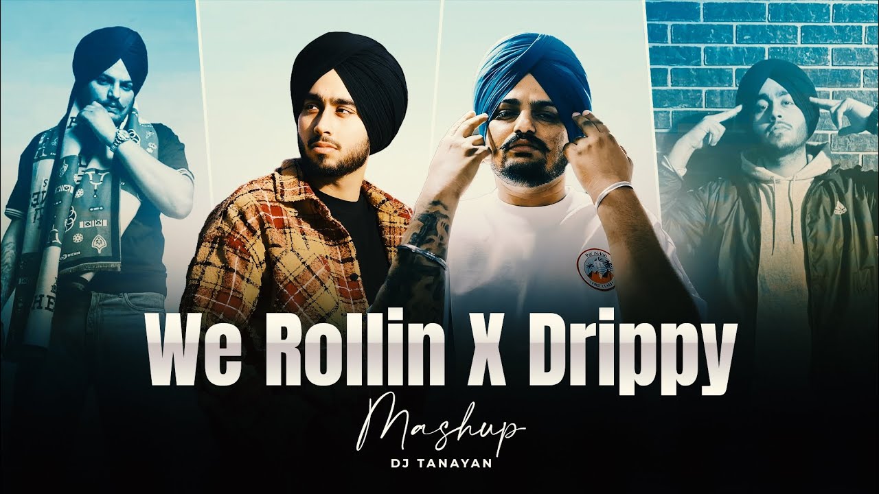 We Rollin X Drippy | Sidhumoosewala ft. Shubh | Still Rollin X We ...