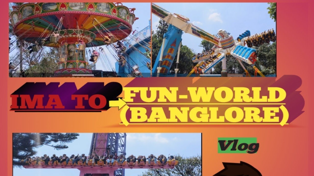 IMA TO:-FUN WORLD||BANGLORE|| Vlog..(Part-3) 🎉💃 - YouTube