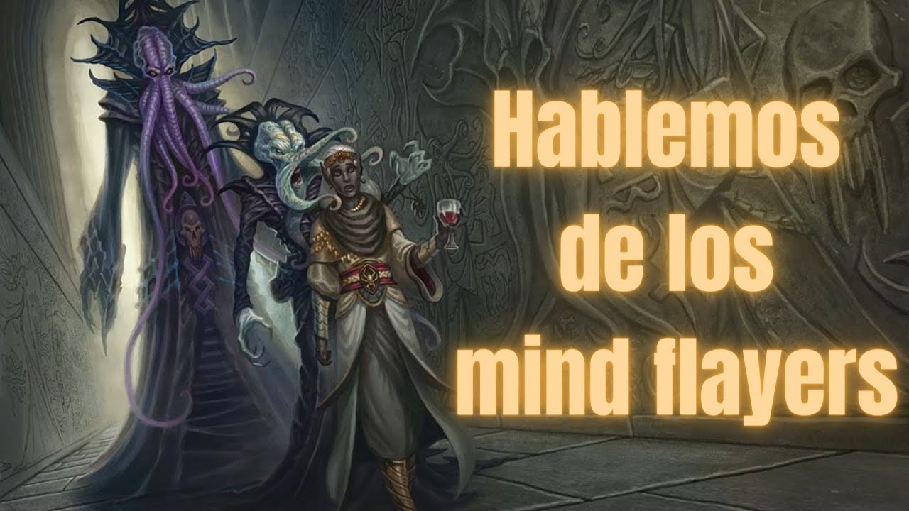 HABLEMOS DE LOS MIND FLAYERS - YouTube