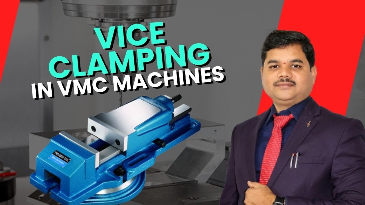 Vice Clamping की बारीकियाँ: VMC मशीन में Setup और Job Clamping का ...