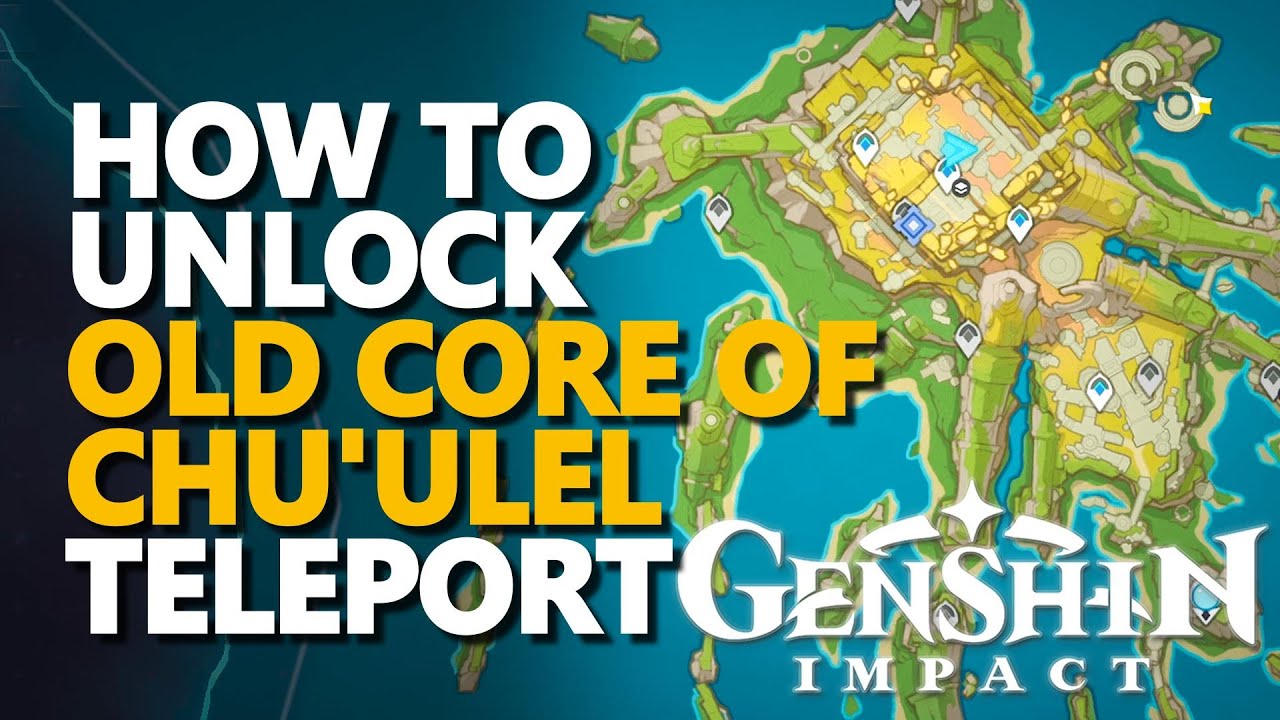 How to unlock Old Core of Chu'ulel Teleport Genshin Impact - YouTube