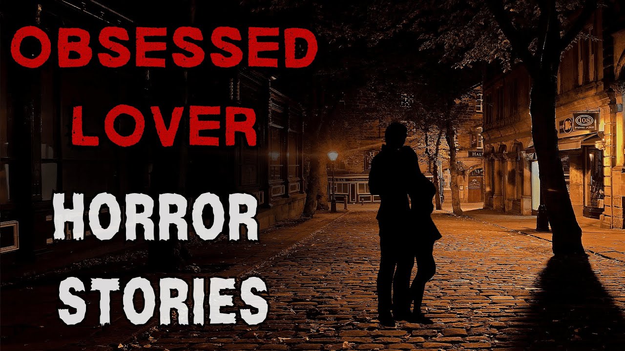 2 Disturbing Obsessive Love Horror Stories - YouTube