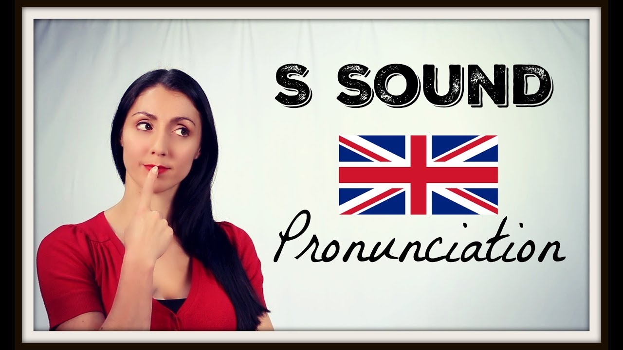 S SOUND - Learn BRITISH ENGLISH Pronunciation / Accent - YouTube