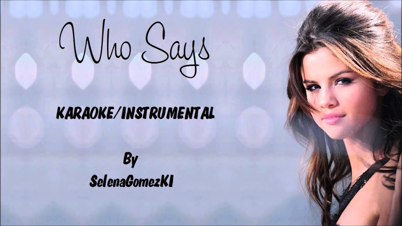 Selena Gomez - Who Says Karaoke / Instrumental with lyrics on screen ...