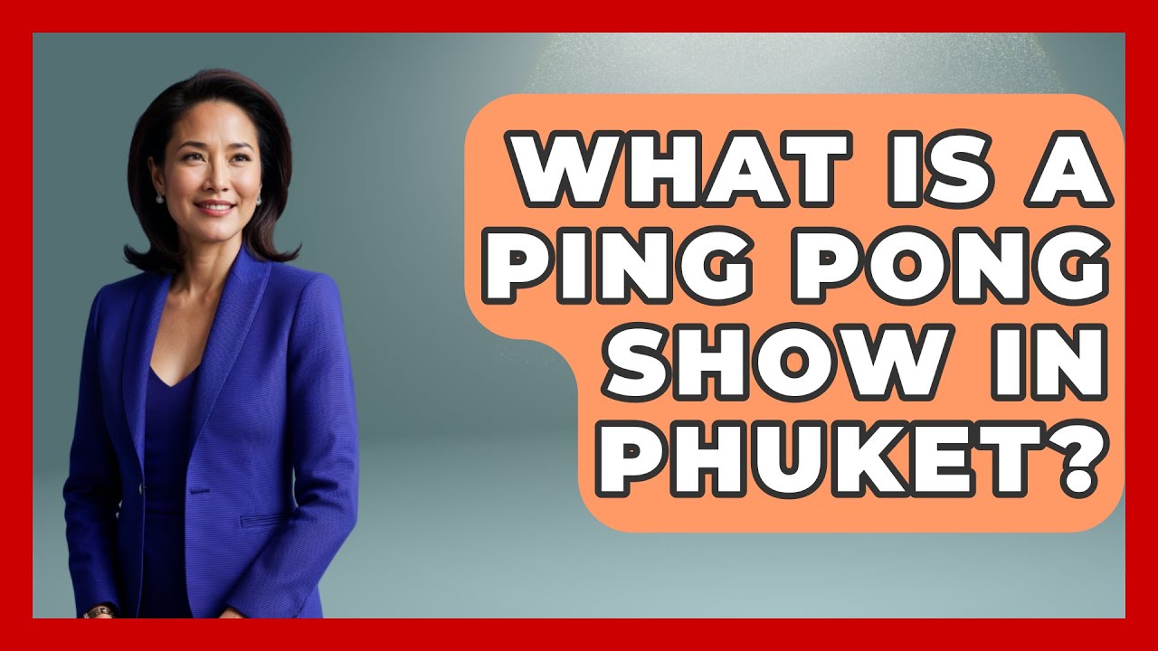 What Is A Ping Pong Show In Phuket? - Exploring Southeast Asia - YouTube
