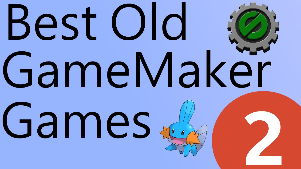 My Best Old GameMaker Games (2) - YouTube