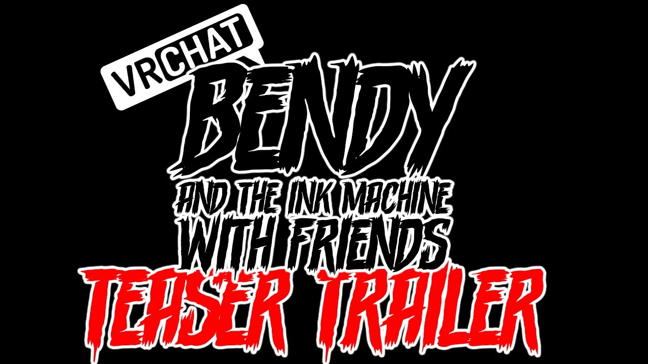 VRChat: Bendy and the ink machine Chapter 1 & 5 - Teaser Trailer - YouTube