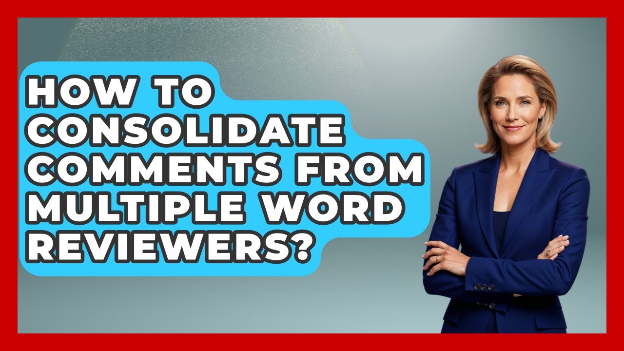 How To Consolidate Comments From Multiple Word Reviewers? - Docs and ...