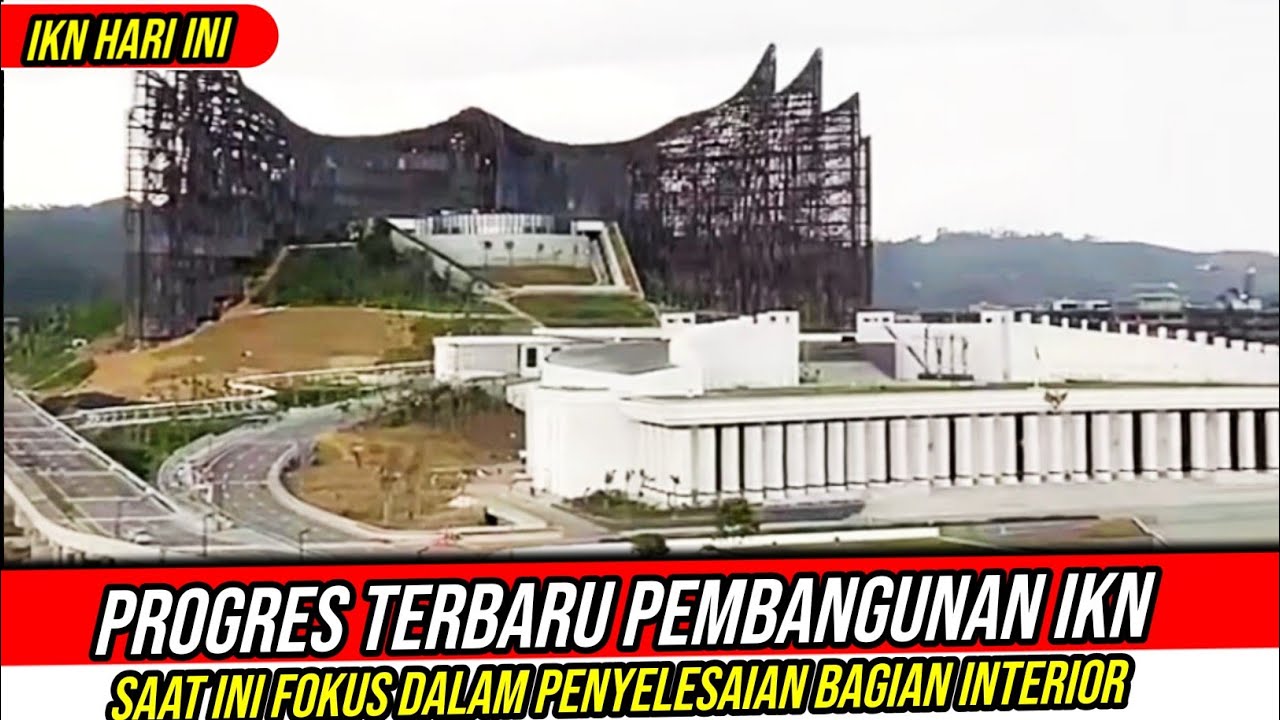 IKN FUTURISTIK‼️Progres Terbaru Pembangunan IKN Sudah 92 % || Saat Ini ...