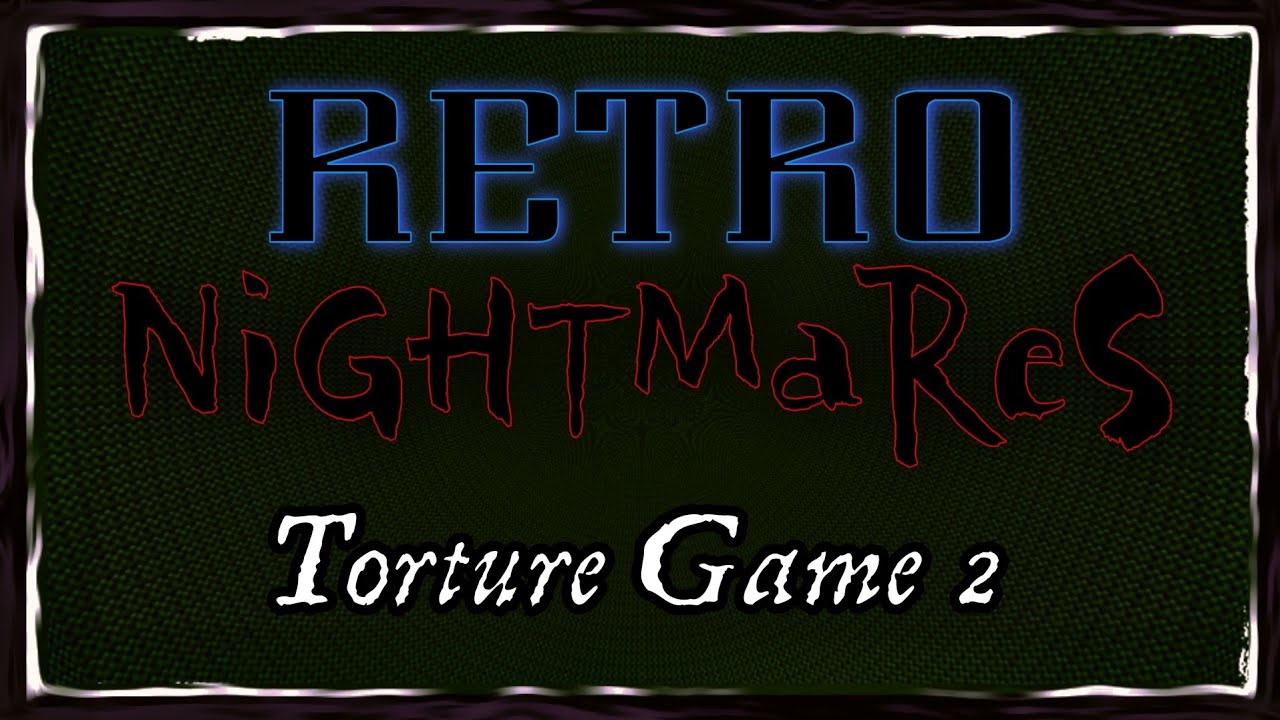 Retro Nightmares Episode 4 - The Torture Game 2 - YouTube