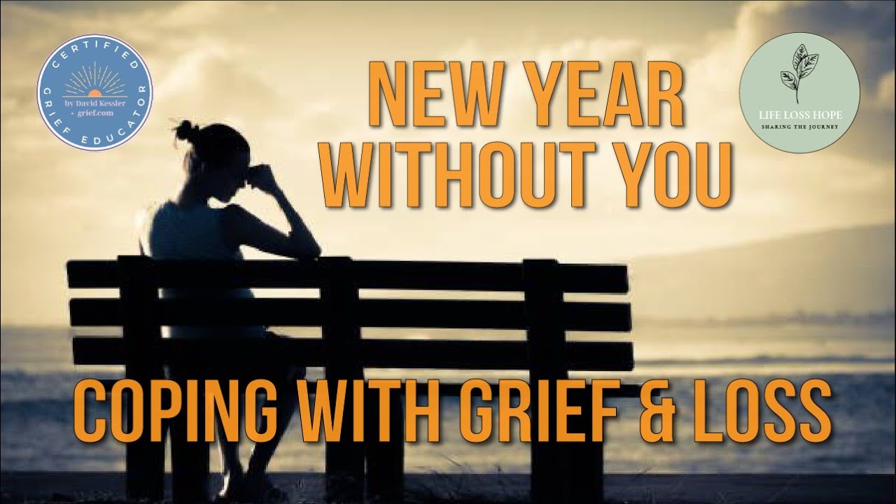 New Year Without You - Coping with Grief & Loss - YouTube