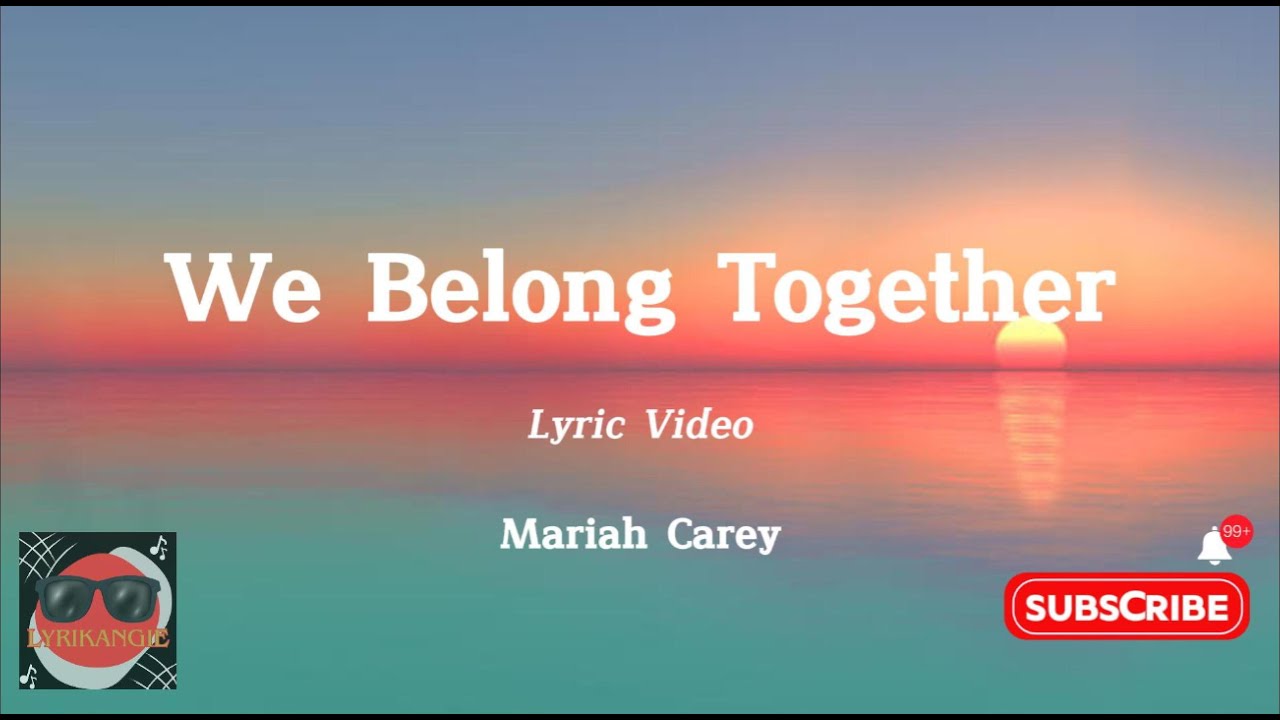 We Belong Together Lyric Video By MAriah Carey - YouTube