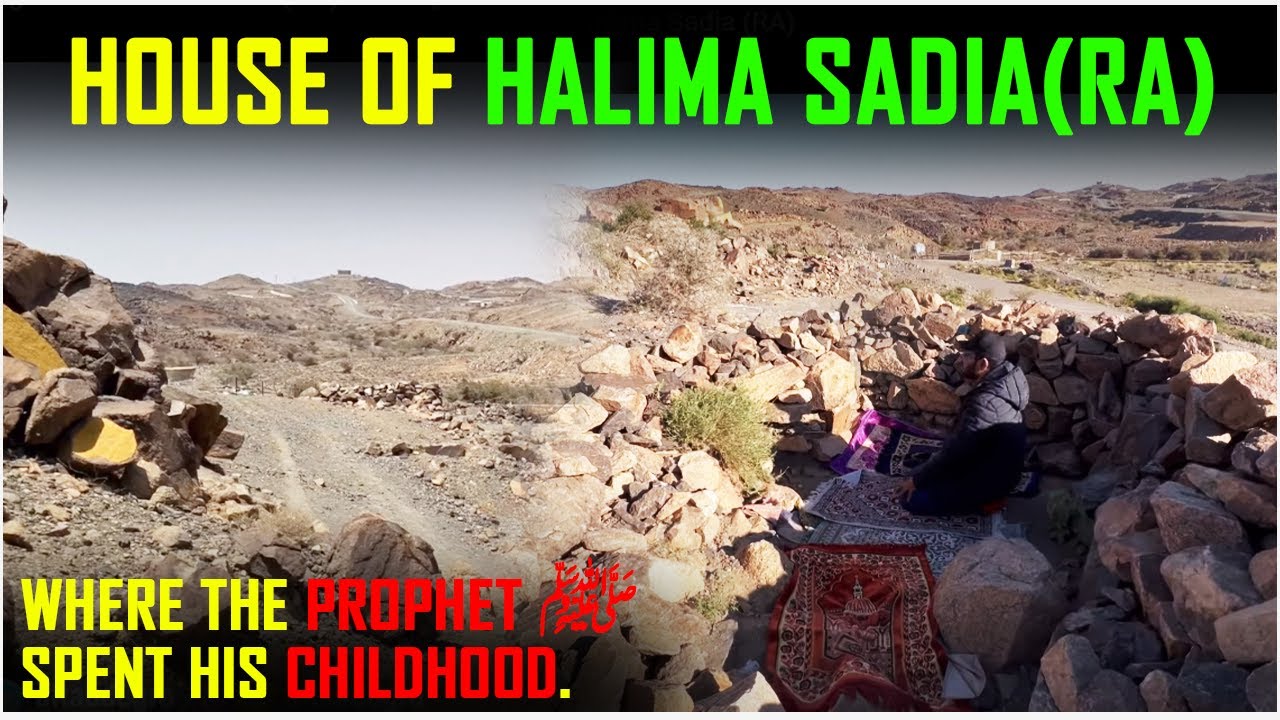 Bani Saad Village of Halima Sadia (RA) Where our Prophet Spent his ...