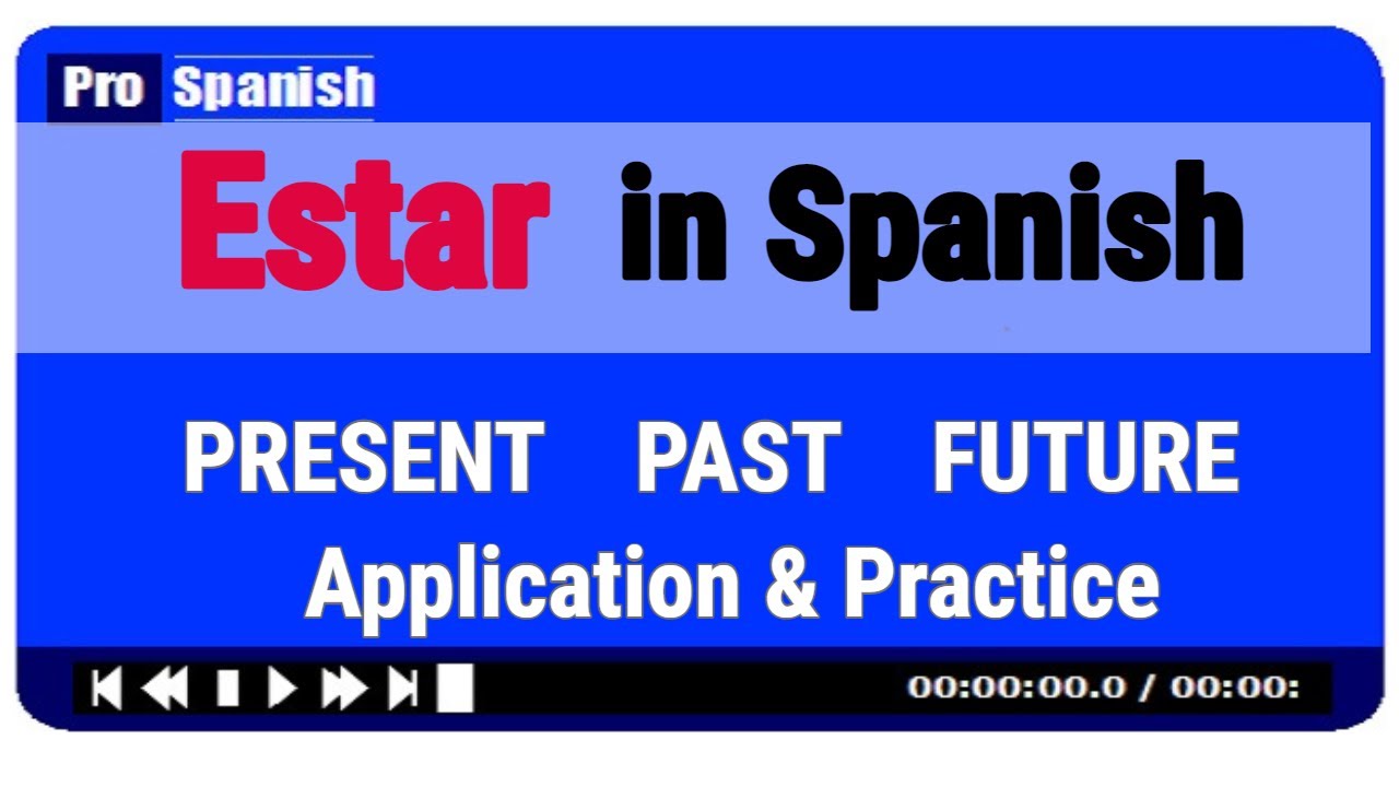 Learn Spanish - ESTAR - PRESENT - FUTURE *Application & Practice* - YouTube