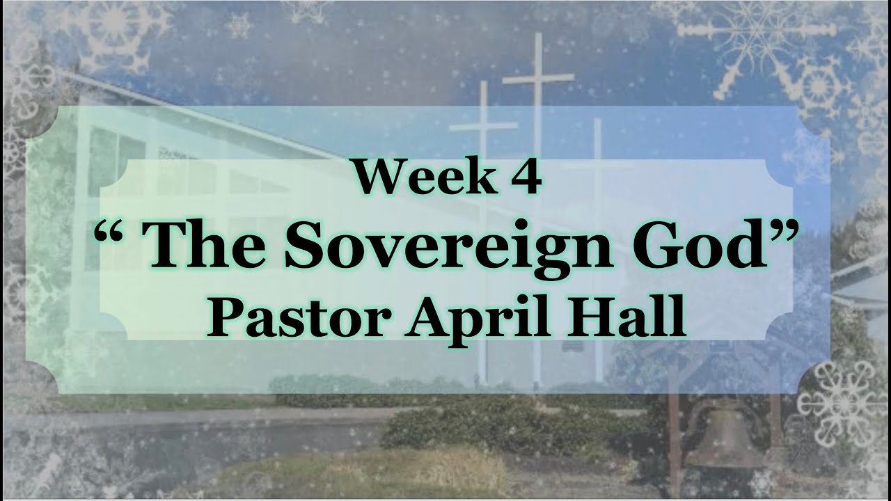 Weekly Message | Pastor April "The Sovereign God" | February 11, 2024 ...