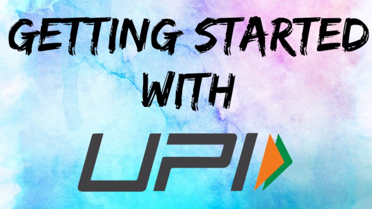 GETTING STARTED WITH UPI - YouTube