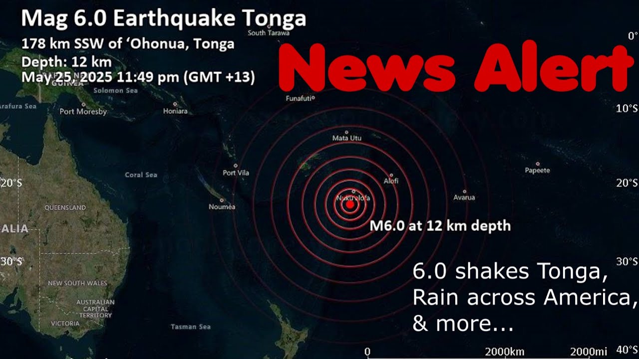 "News Alert", 6.0 shakes Tonga, rain across America, & more... - YouTube