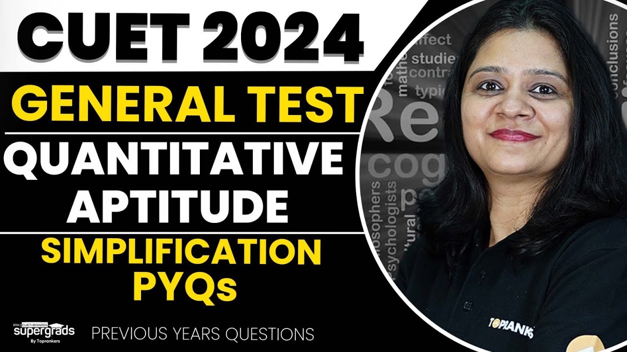 CUET 2024 General Test Preparation | Simplification Previous Year ...