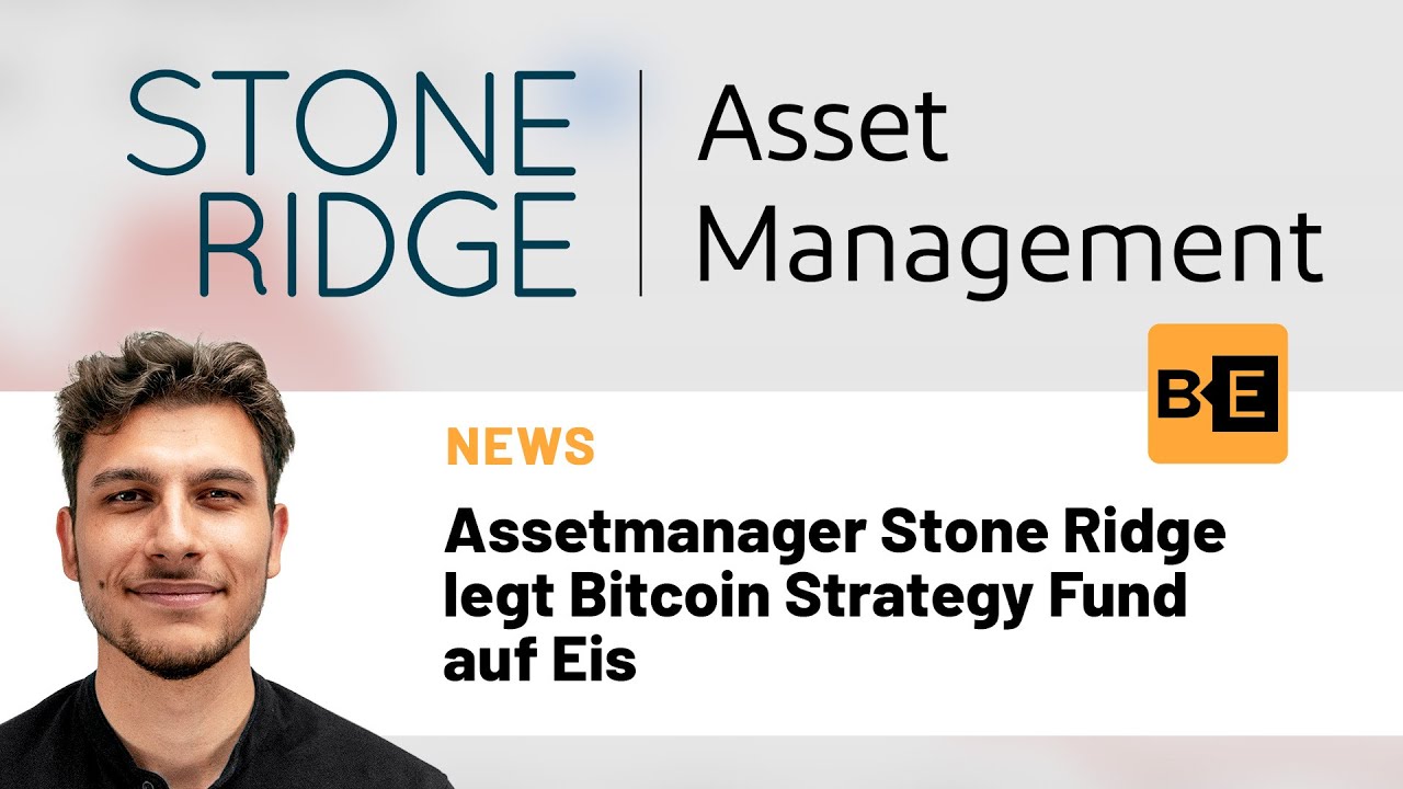 Assetmanager Stone Ridge legt Bitcoin Strategy Fund auf Eis - YouTube