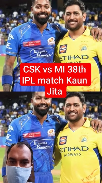 CSK vs MI 38th IPL match Kaun Jita | cal ka match Kaun Jita | Today IPL Match Highlights 2025 # ...