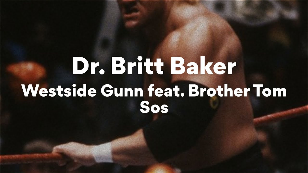 Westside Gunn feat. Brother Tom Sos, Dr. Britt Baker (Lyrics) - YouTube