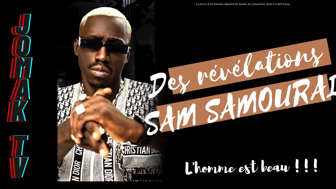 Des révélations sur SAM SAMOURAI - YouTube