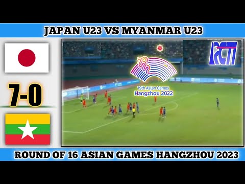 Japan U23 vs Myanmar U23 ~ [7-0] | 16 Besar Asian Games Hangzhou 2023 - YouTube