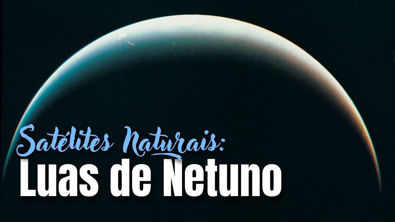 Satélites Naturais: Luas de Netuno - YouTube