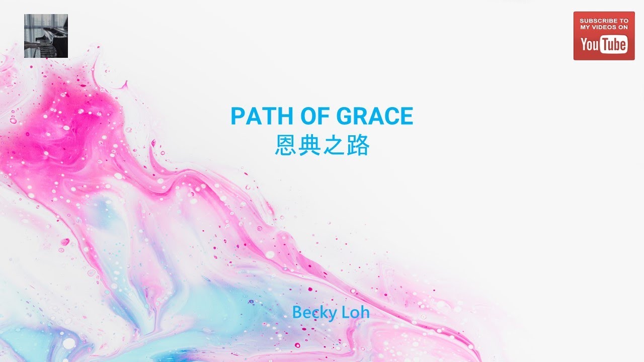 Piano Worship - Path of Grace (cover) 钢琴翻唱 - 恩典之路 - YouTube