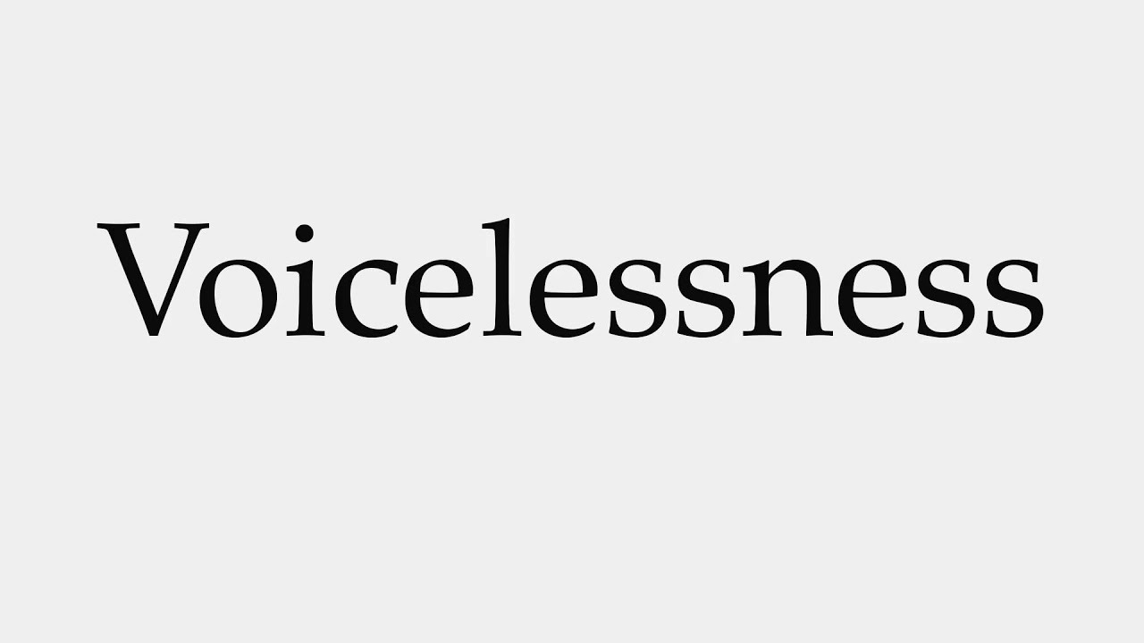 How to Pronounce Voicelessness - YouTube