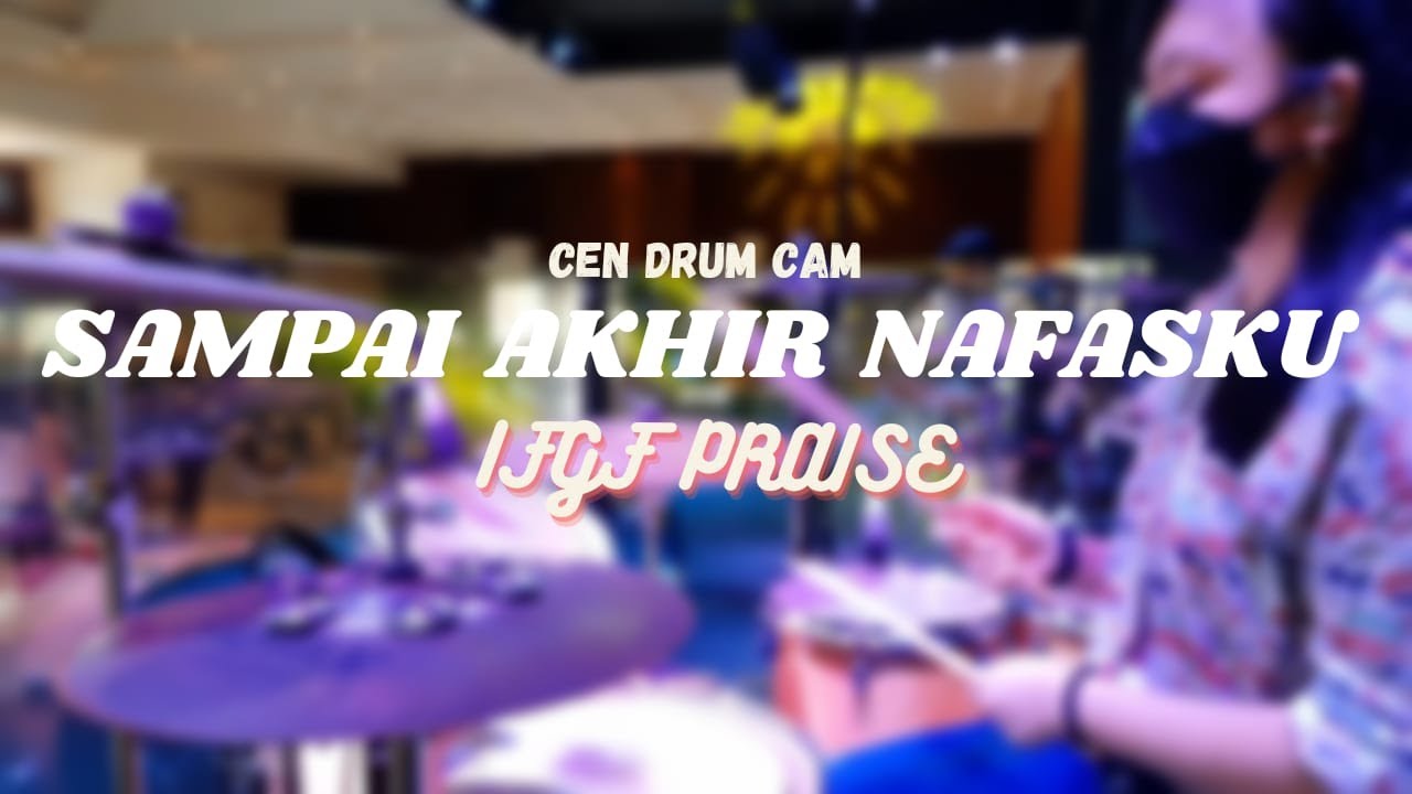 Sampai Akhir Nafasku - IFGF Praise / Cover by IFGF Praise Manado || CEN ...