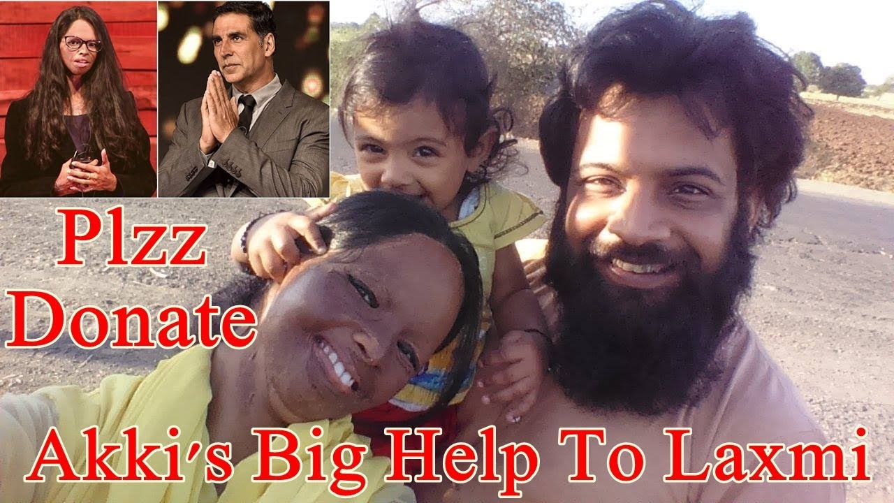 Akshay Kumar's big help to acid attack survivor Laxmi Agarwal I Please ...