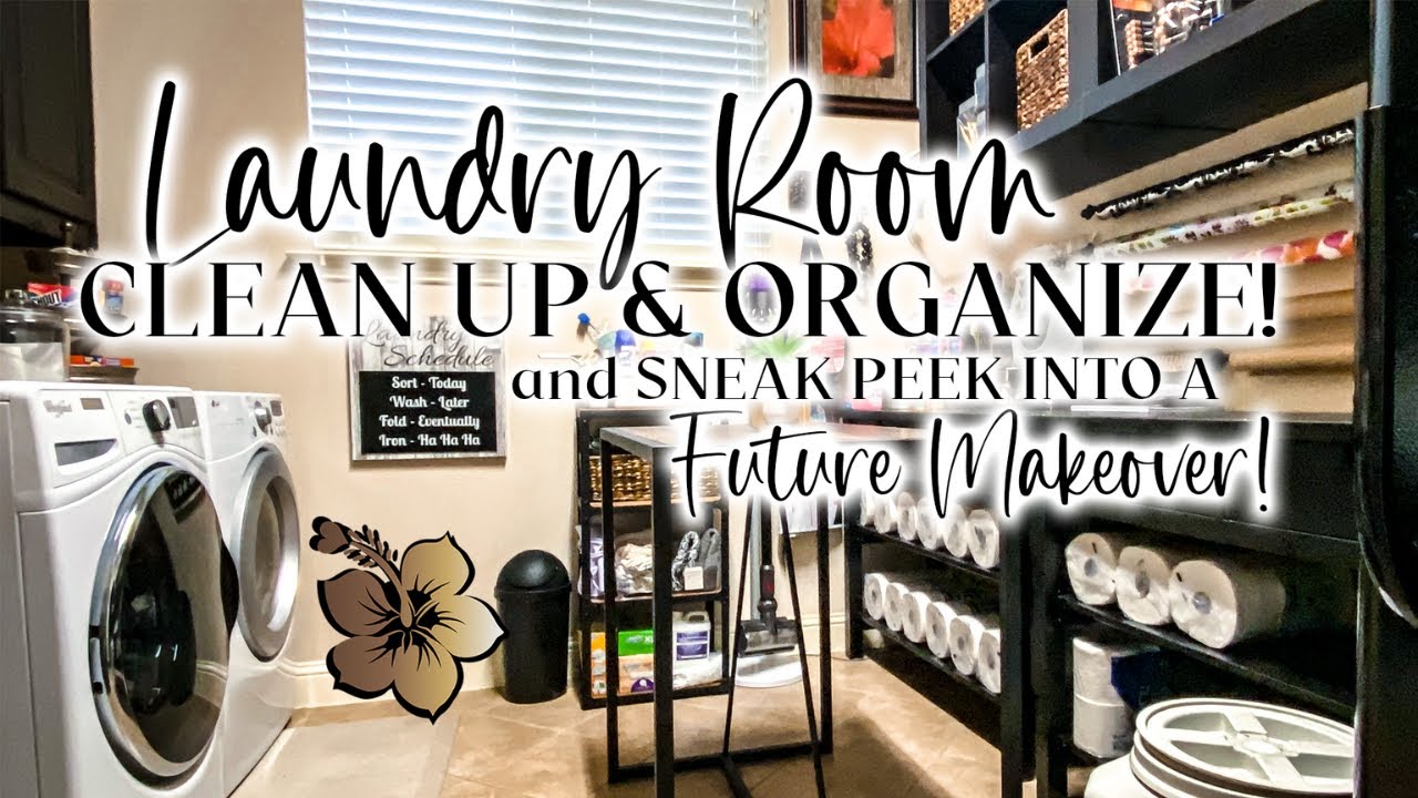 LAUNDRY ROOM Clean up & Organization + Sneak Peek into future Makeover ...