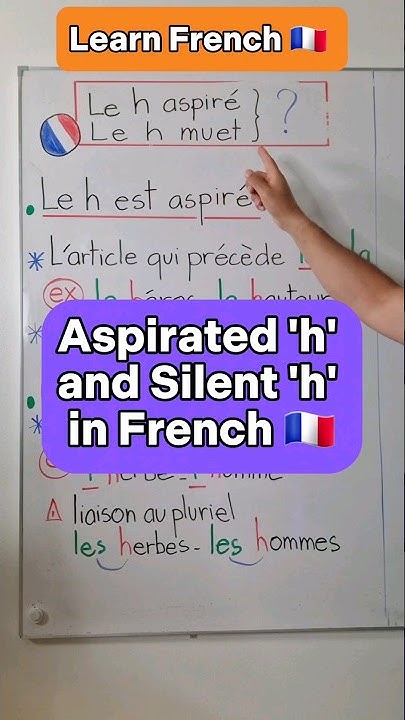 Do you know how to recognize in French when the 'h' is silent or ...