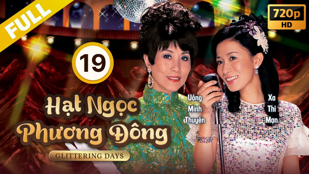 Hạt Ngọc Phương Đông (Glittering Days) 19/30 | Uông Minh Thuyên, Quách Tấn An, Xa Thi Mạn | TVB ...