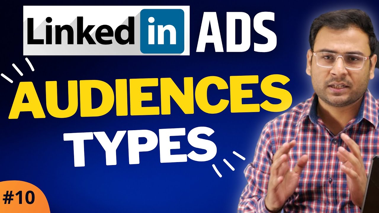 LinkedIn Audience Targeting | Types of Audiences in LinkedIn Ads ...