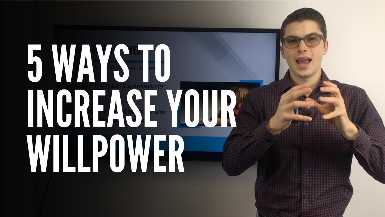 5 Ways to Increase Your Willpower - YouTube
