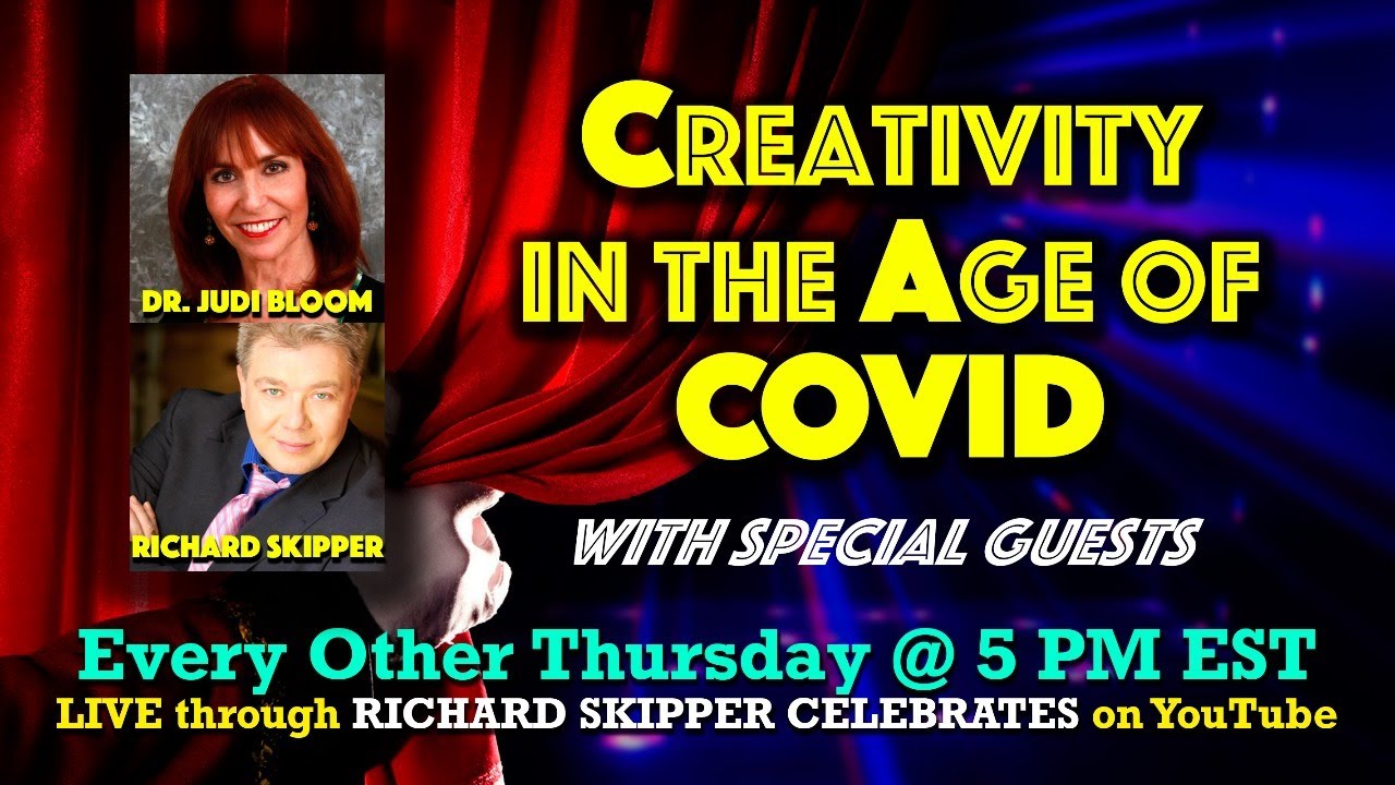 Creativity in The Age of Covid with Dr. Judi Bloom and Richard Skipper ...