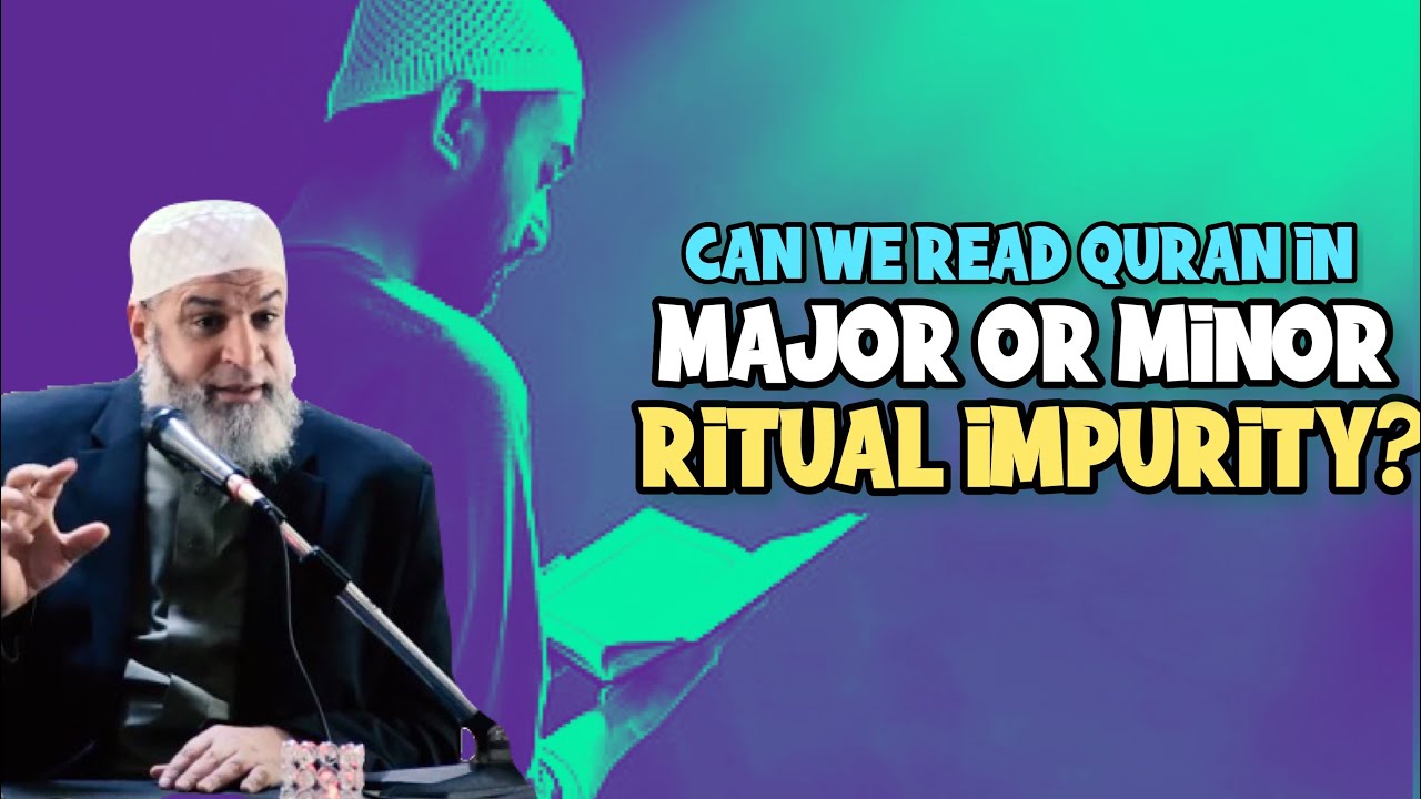 Can a person who is in the state of Minor Ritual Impurity recite Quran ...