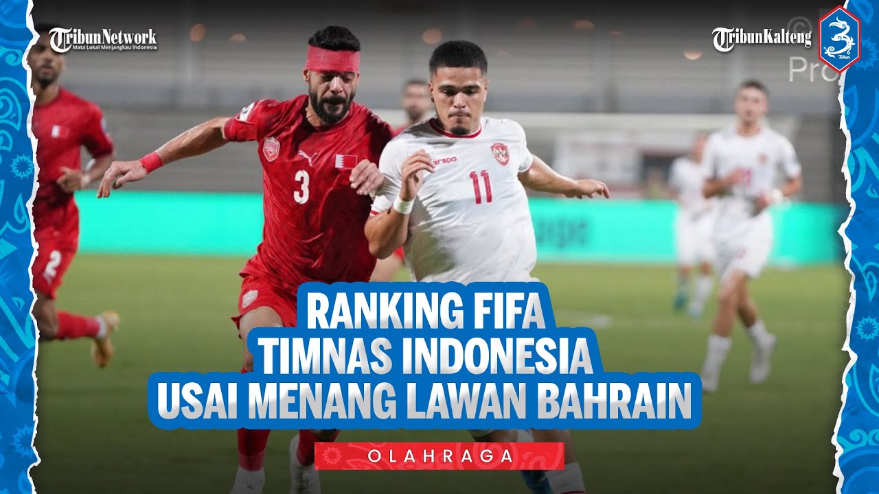 Ranking FIFA Timnas Indonesia Usai Kalahkan Bahrain, Naik Posisi 123 ...