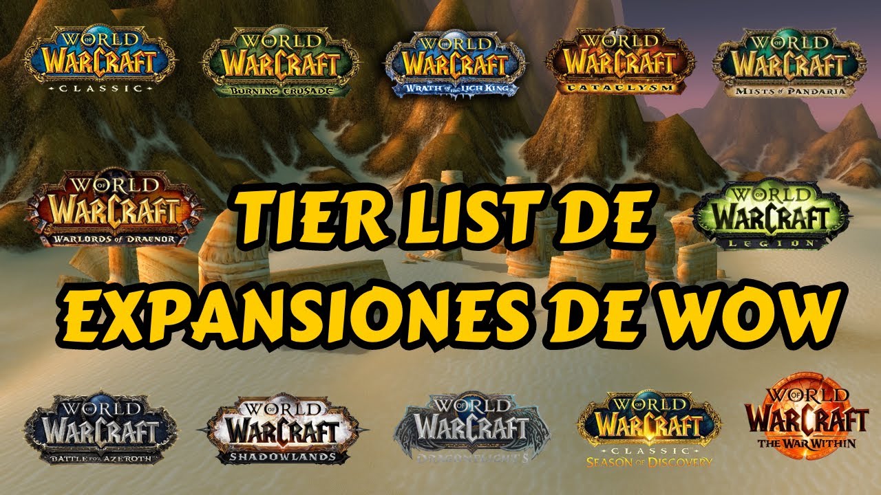 WORLD OF WARCRAFT | TIER LIST DE EXPANSIONES DE WOW - YouTube