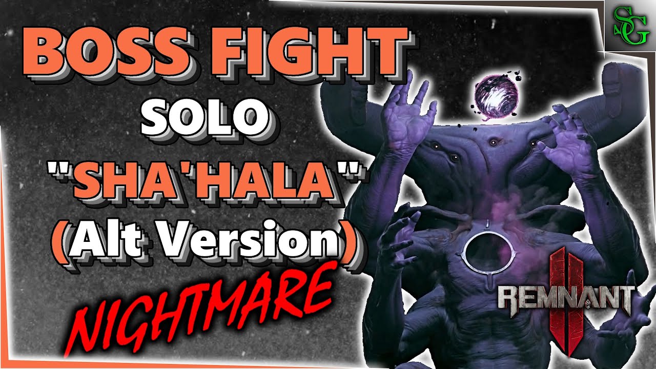 Remnant 2 - Solo Boss Fight - Sha'Hala: Guardian of N'Erud (Nightmare ...