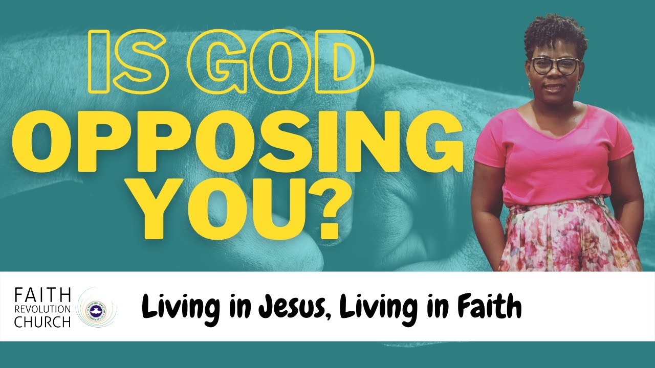Is God Opposing You? | Faith Revolution Church Online Sunday Service ...