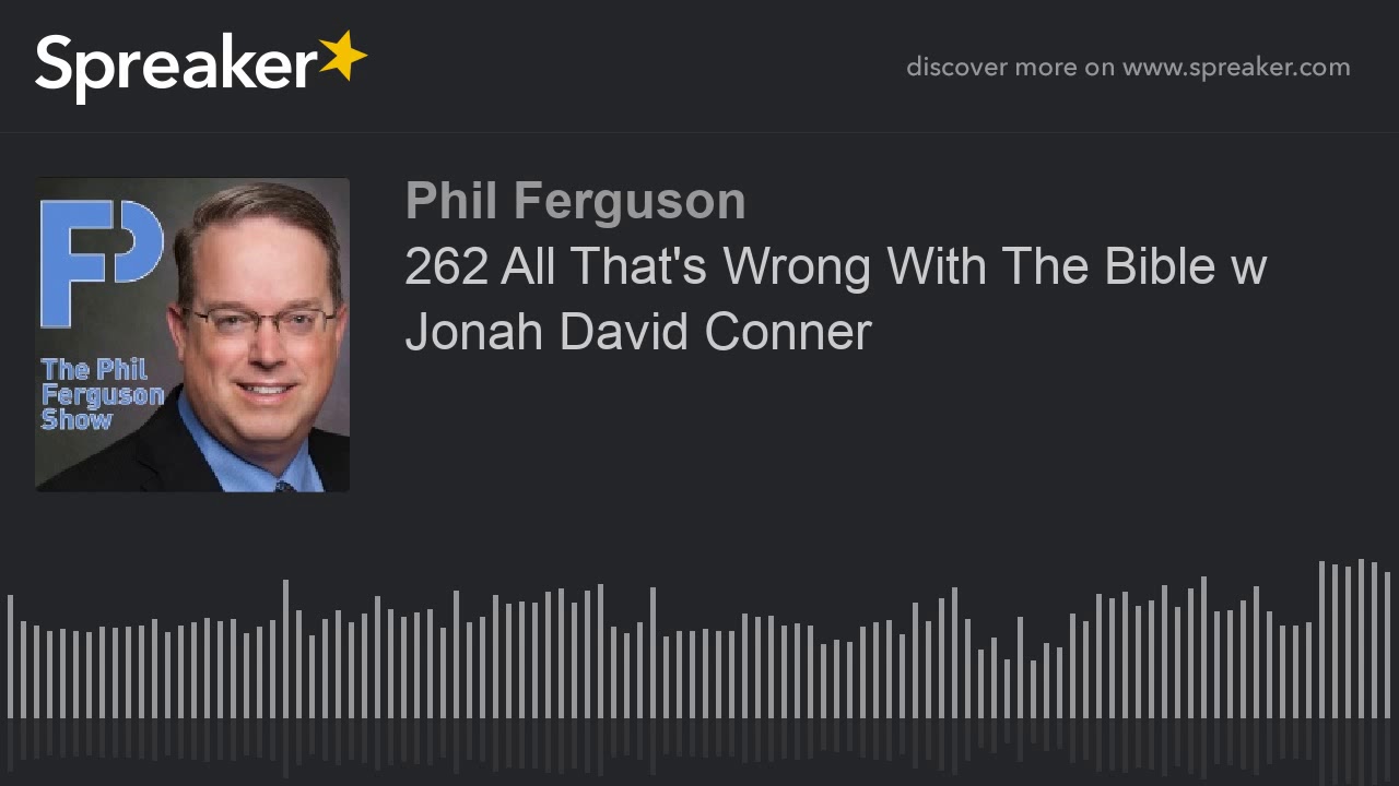 262 All That's Wrong With The Bible w Jonah David Conner - YouTube