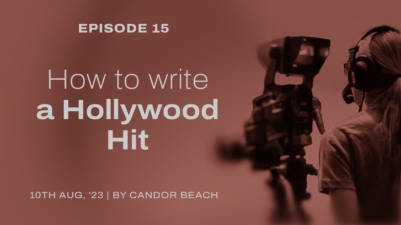 Ep 15: How to write a Hollywood hit - YouTube